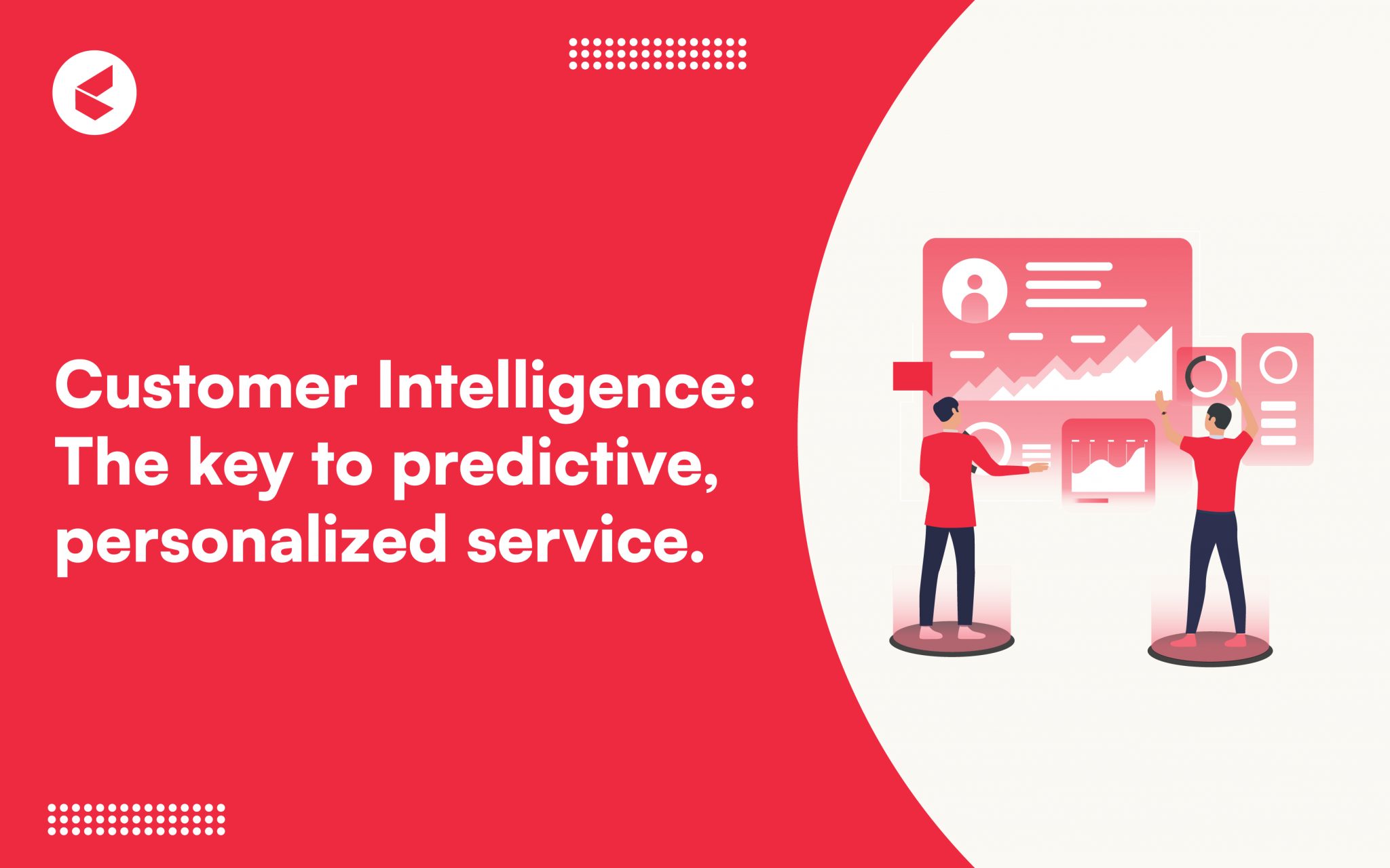 Customer Intelligence: Key Benefits, Tools & Trends