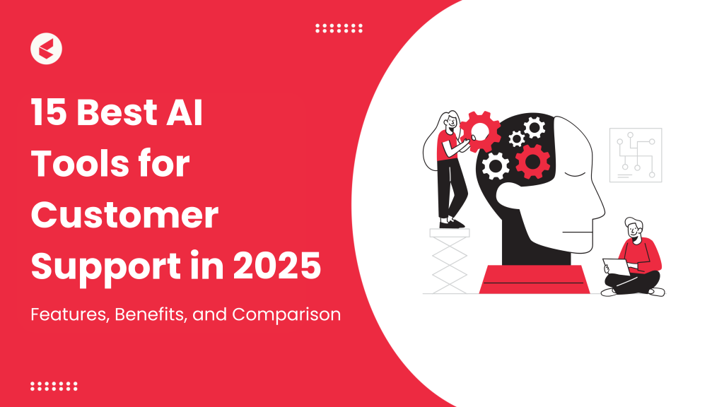 AI Tools for Customer Support: Top 15 Tools to Use in 2026