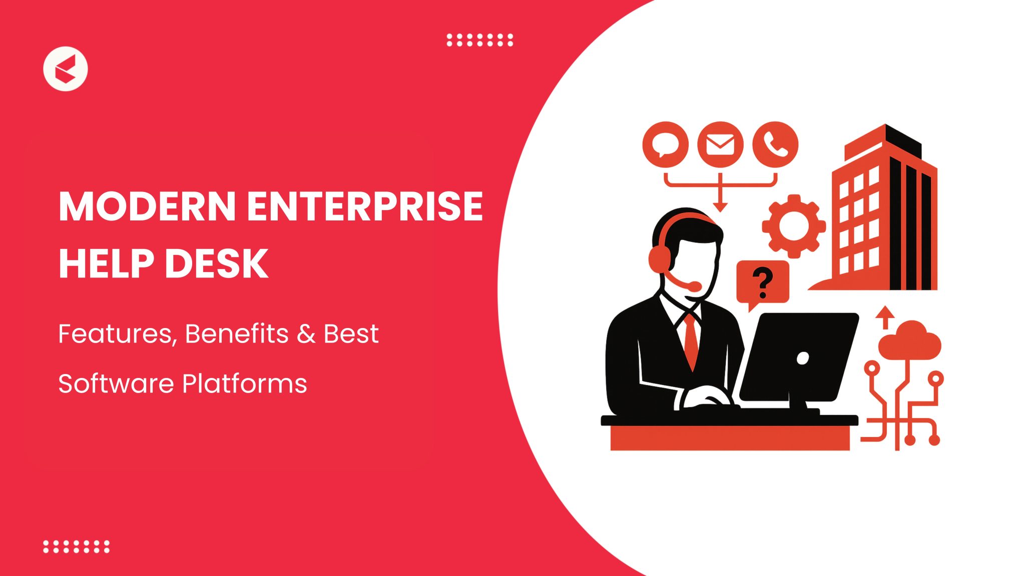 Enterprise Help Desk: Key Features, Benefits & Top Tools 2025
