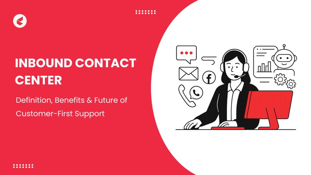Inbound Contact Center Strategy & Benefits for 2026 CX