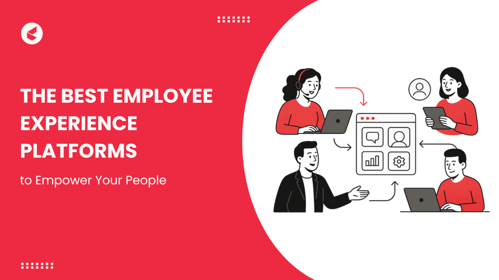 Employee Experience Platform: Top 16 for Future-Ready Teams