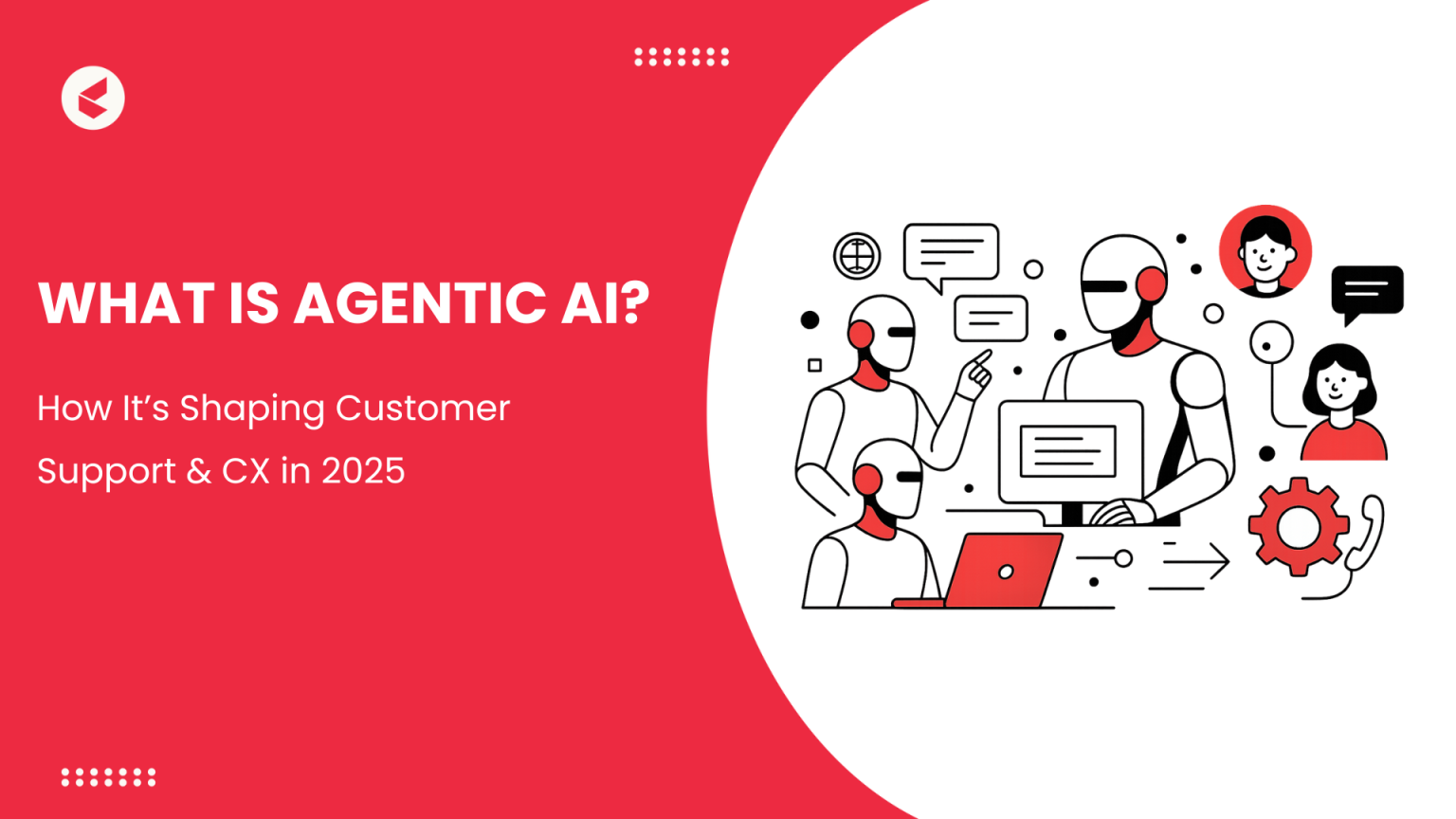 What Is Agentic AI? Smarter Customer Support in 2026