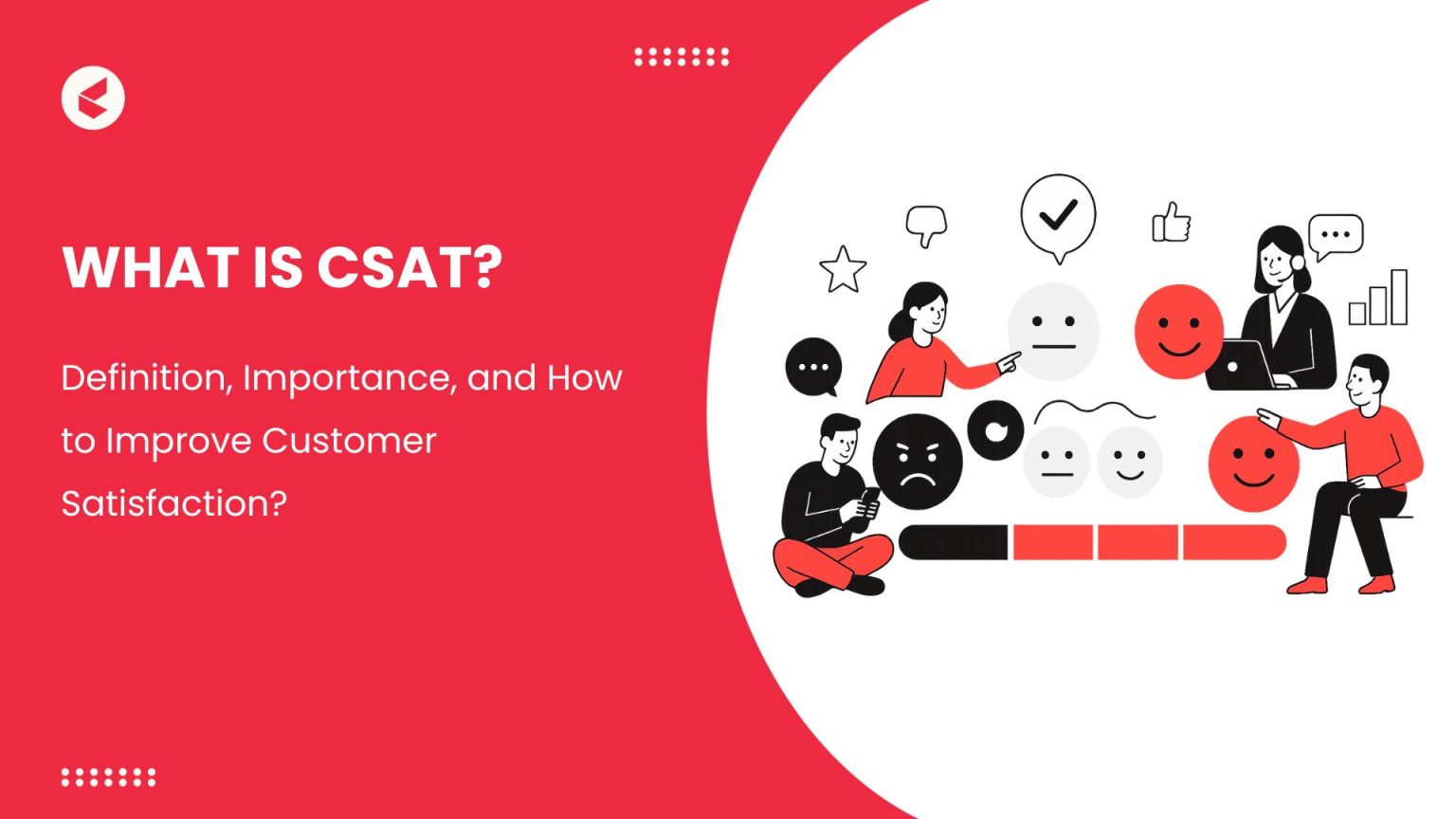 What Is CSAT: Meaning, Importance & Best Practices