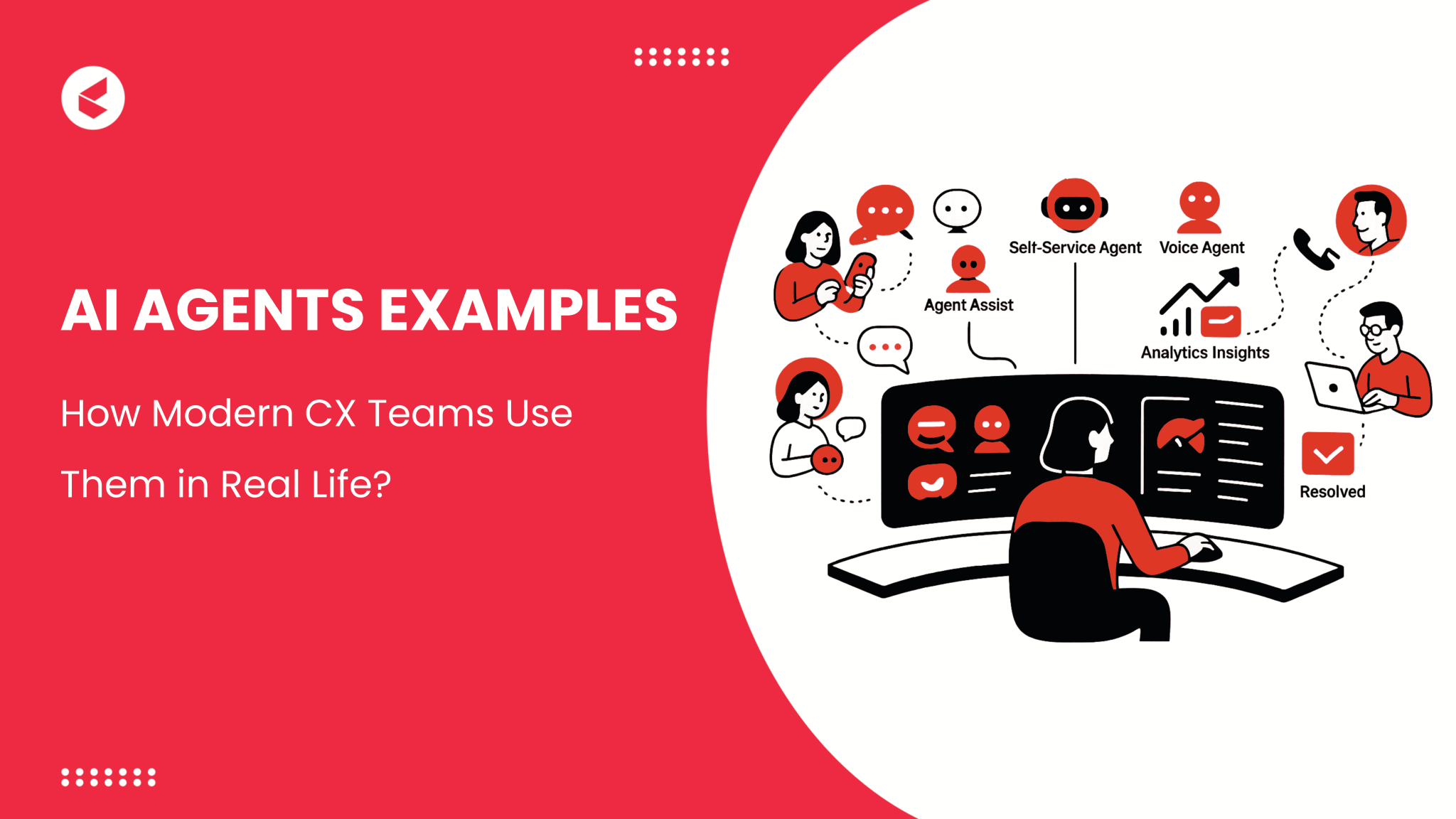 AI Agents Examples: How CX Teams Use Them in Real Life
